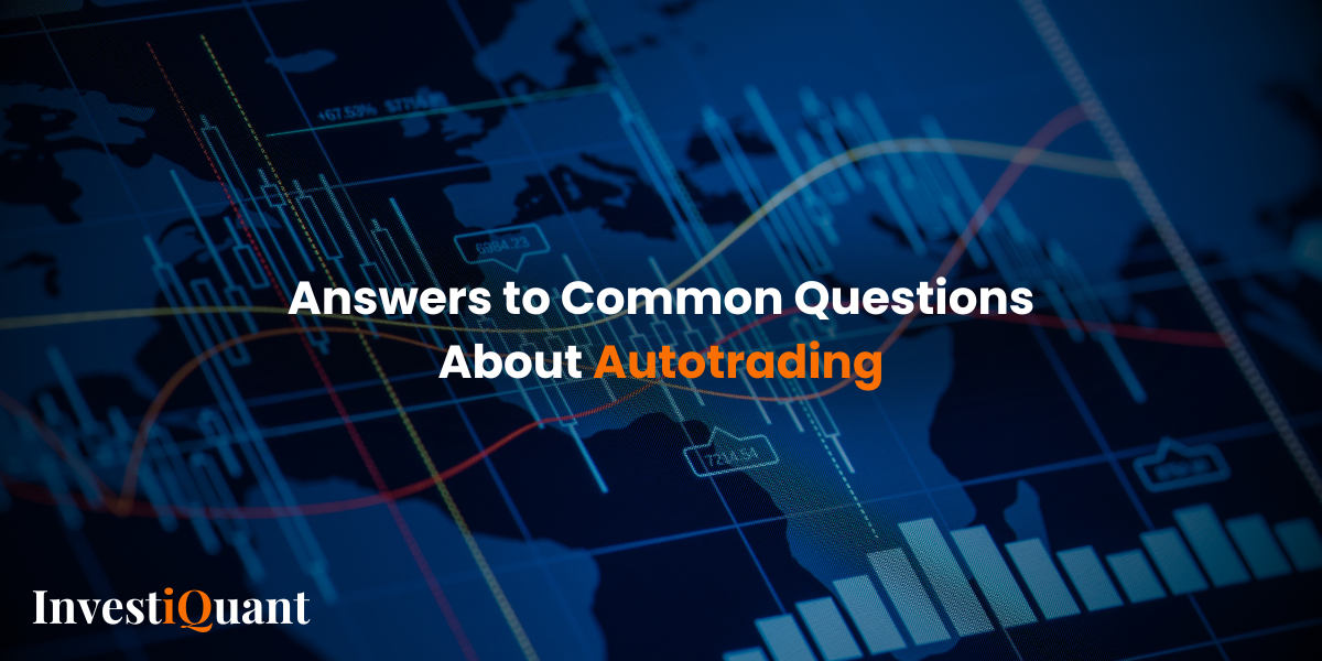Answers to Your Common Autotrading Questions